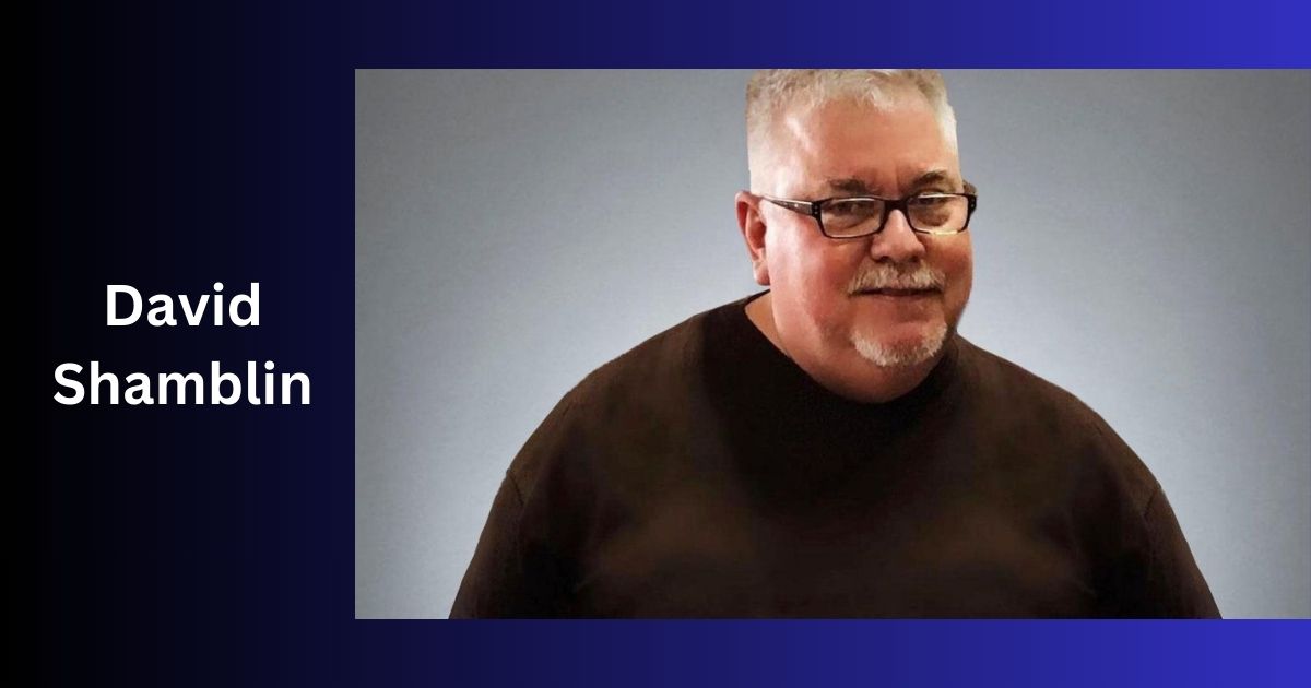 David Shamblin – Discover More About Him!