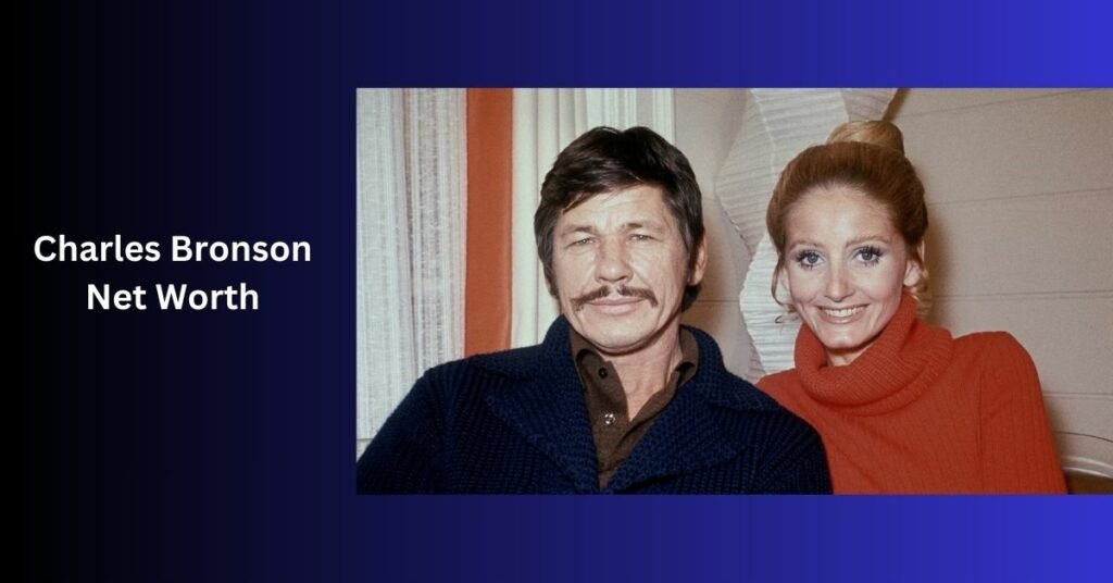 Charles Bronson Net Worth – Let's Find Out!