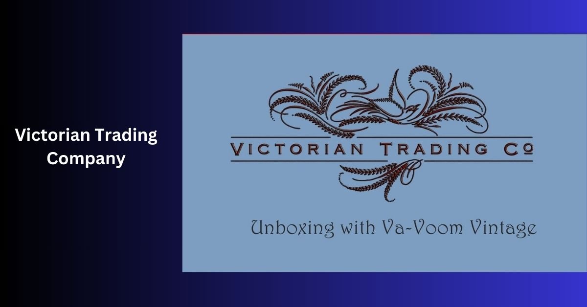 Victorian Trading Company - Exploring The Charm!
